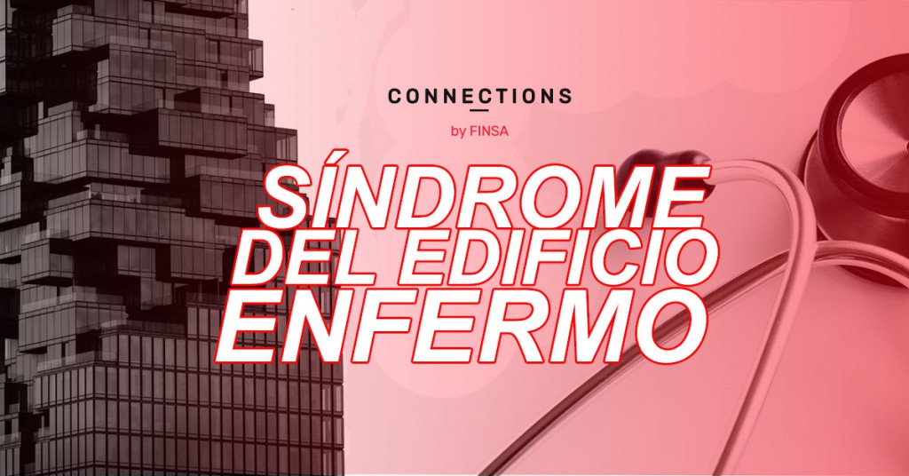 Síndrome del Edificio Enfermo: ¿Qué es? | Connections by Finsa